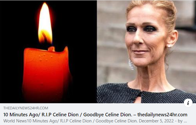 Fact Check: Celine Dion Has NOT Passed Away As Of December 6, 2022 | Lead Stories